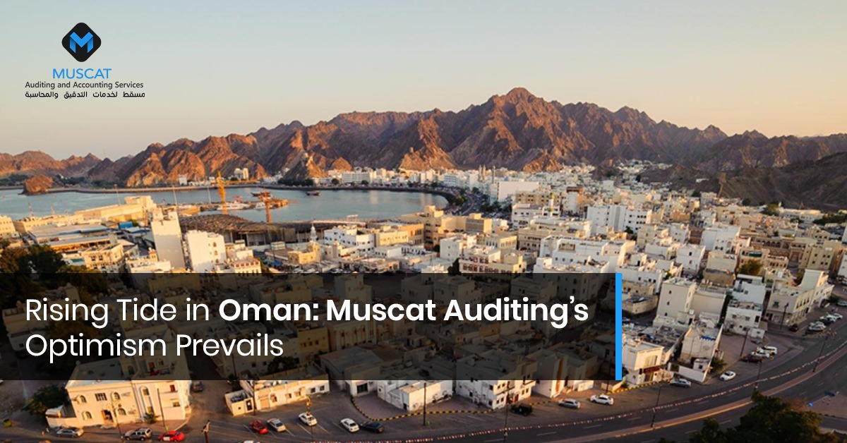 Rising Tide In Oman MFN Auditing’s Optimism Prevails » MFN-Auditing