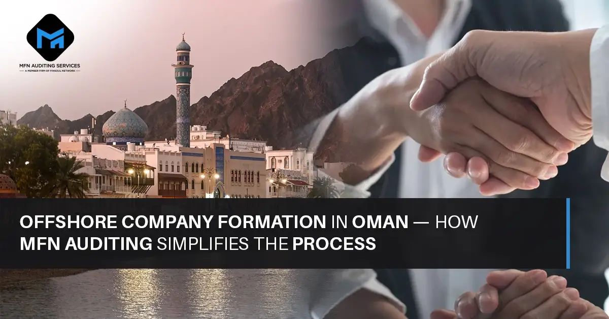 Offshore Company Formation In Oman - MFN Auditing
